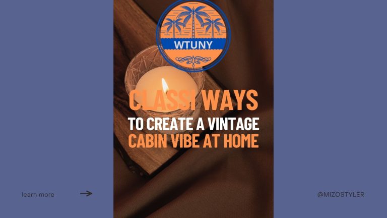 Classic Ways to Create a Vintage Cabin Vibe at Home – WTUNY